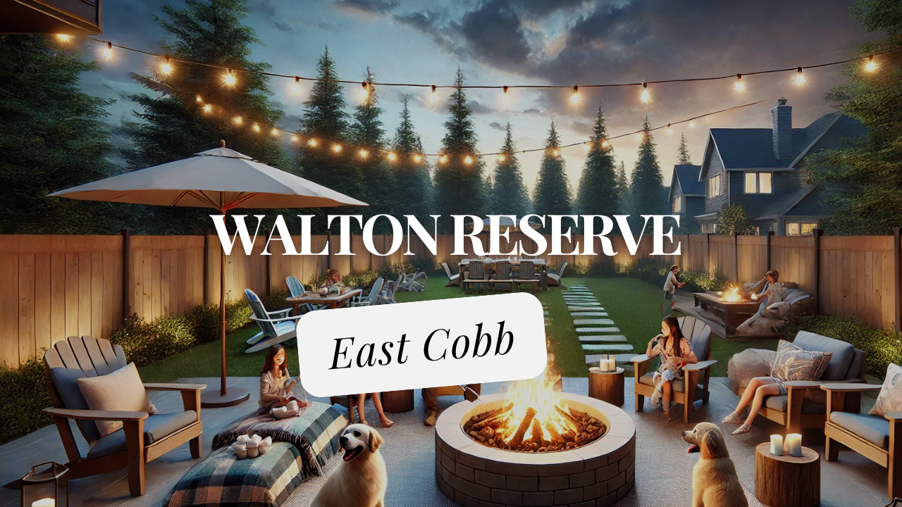 Walton Reserve - East Cobb Neighborhood